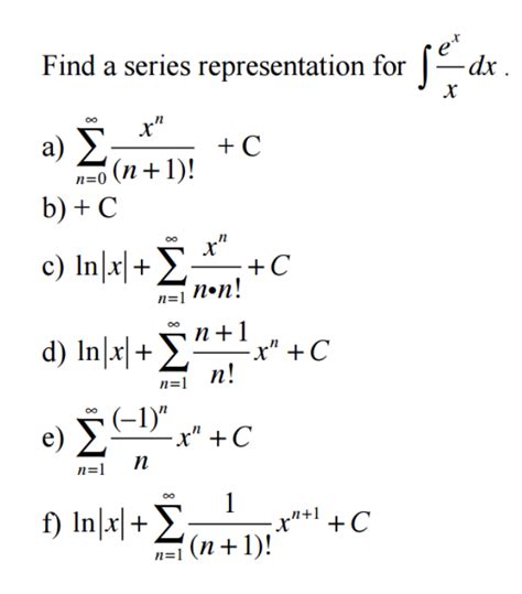 Solved Find A Series Representation For Integral Exx Dx