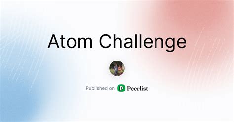Atom Challenge Peerlist
