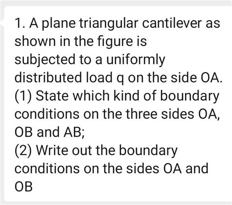 [solved] 1 a plane triangular cantilever as shown in t