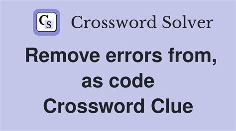Remove Errors From As Code Crossword Clue Answers Crossword Solver