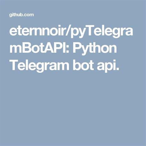 Eternnoirpytelegrambotapi Python Telegram Bot Api Bot Python Github