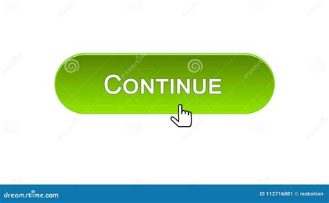 Continue Web Interface Button Clicked Mouse Cursor Green Color