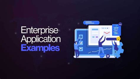 Top 13 Enterprise Application Examples For Business Success Clickysoft