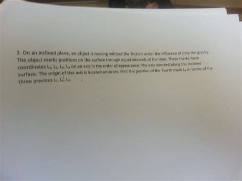 Solved On An Inclined Plane An Object Is Moving Without The Chegg