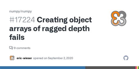 Creating Object Arrays Of Ragged Depth Fails · Issue 17224 · Numpynumpy · Github
