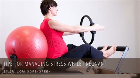 Tips For Managing Stress While Pregnant Dr Lori Gore Green Womens