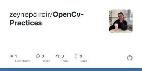 Github Zeynepcircir Opencv Practices