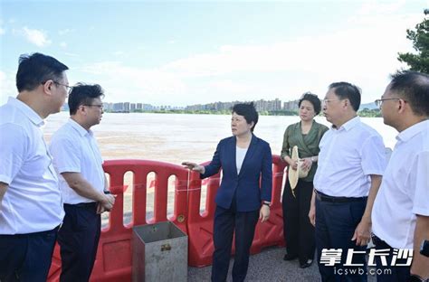 吴桂英督导防汛工作：以极限思维万全准备 坚决守牢防洪安全底线 湖南湘江新区 长沙晚报网
