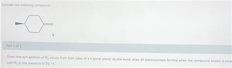 Solved Consider The Following Compound Part 1 ﻿of 2given