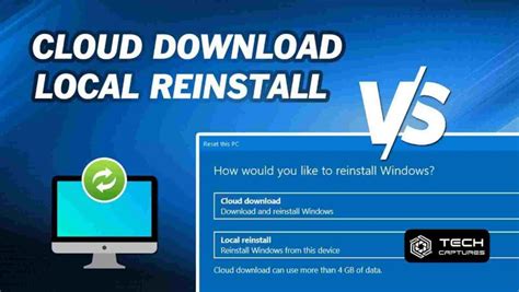Cloud Download Vs Local Reinstall Navigating Windows Reset Options