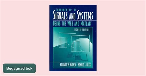 Fundamentals Of Signals And Systems Using The Web And Matlab Isbn