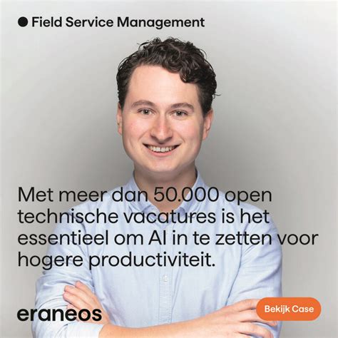 Genai Eraneos Arbeidsmarkt Fsm Fieldservicemanagement Eraneos