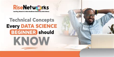 Technical Concept Every Data Science Beginner Should Know Rise Networks