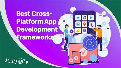5 Best Cross Platform App Development Frameworks In 2025 Kulana Media