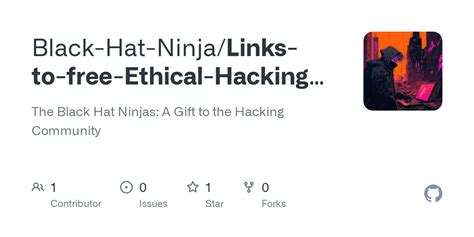 GitHub Black Hat Ninja Links To Free Ethical Hacking Courses The