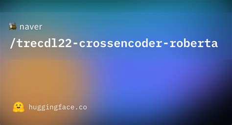 Naver Trecdl22 Crossencoder Roberta · Hugging Face