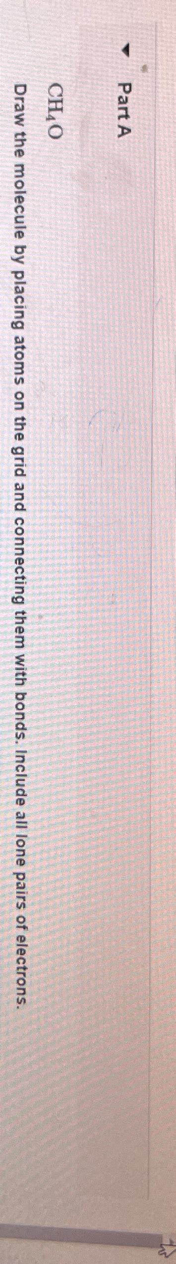 Solved Part Ach4odraw The Molecule By Placing Atoms On The