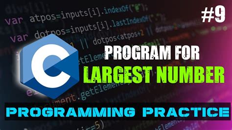 C Program To Find Largest Number C Programming Practice Beginners
