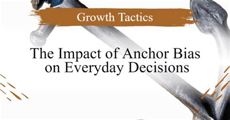 Understanding Anchor Bias And Its Impact On Decisions Understanding Anchor Bias And Its Impact On Decisions
