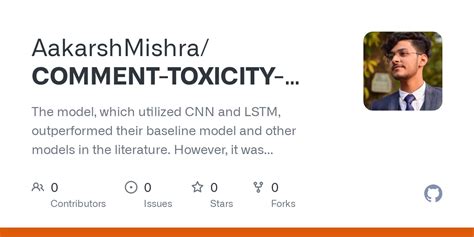 Github Aakarshmishracomment Toxicity Model The Model Which