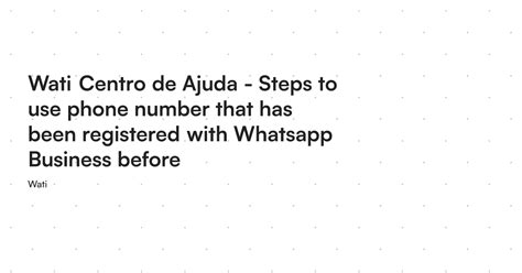 Wati Centro De Ajuda Steps To Use Phone Number That Has Been