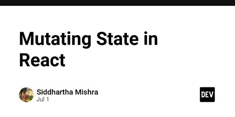 Mutating State In React Dev Community