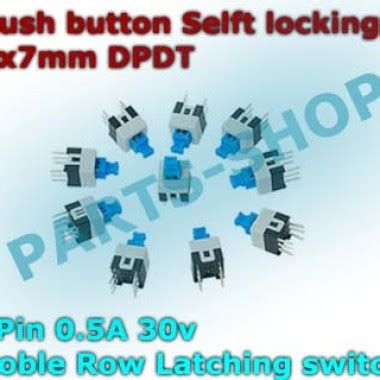 Jual Self Locking Push Button 6 Pin 7x7mm Doble Row Latching Switch Kota Semarang Parts Shop