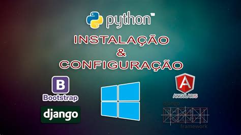 Desenvolvimento Web Python Django Instalação E Configuração Youtube