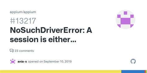NoSuchDriverError A Session Is Either Terminated Or Not Started Issue Appium Appium