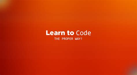 Learn To Code The Proper Way Geekswipe