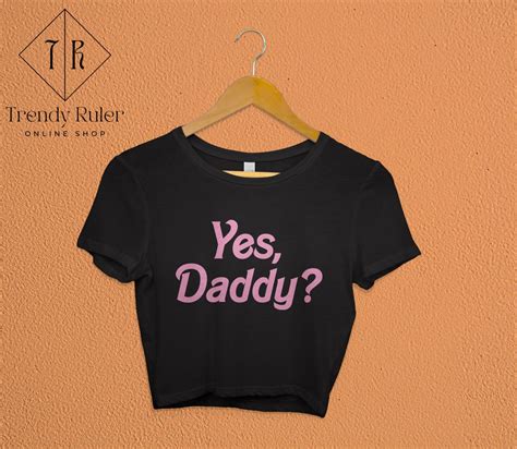 Yes Daddy Crop Top Yes Daddy Crop Tee Womens Crop Top Etsy