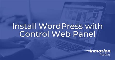 how to install wordpress in control web panel inmotion hosting