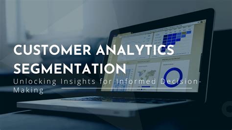 🔍 Customer Analytics Segmentation Unlocking Insights For Informed