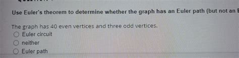 Solved The Graph Has 40 Even Vertices And 3 Odd