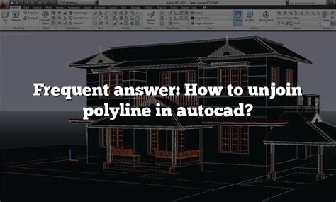 Frequent Answer How To Unjoin Polyline In Autocad Caddikt