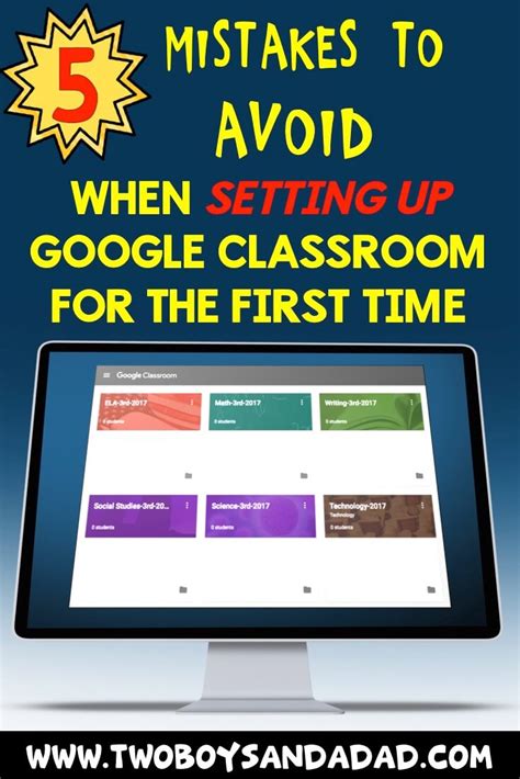 5 Mistakes To Avoid When Setting Up Google Classroom Two Babes And A Dad