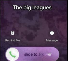 Big Leagues Phone Call Meme Big Leagues Phone Call Discover And