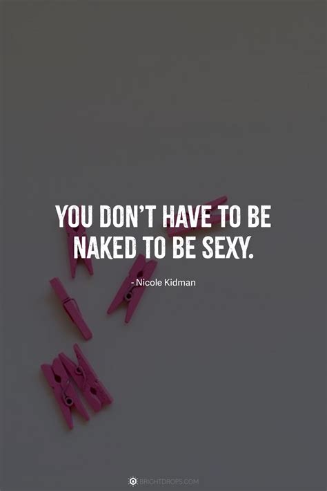 109 Sexy Quotes On The True Meaning Of Sexiness Bright Drops