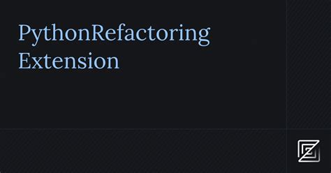 Pythonrefactoring — Zed Extension