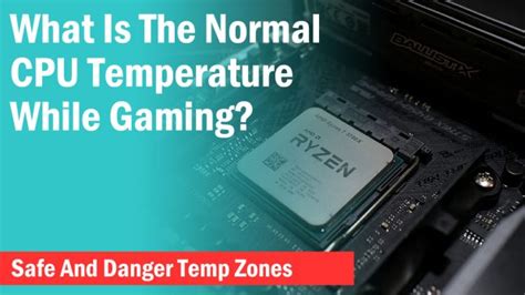 What Is The Normal Cpu Temperature While Gaming