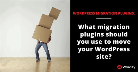 Wordpress Migration Plugins Which One Is Right For You Wordify