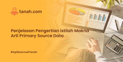 Primary Source Data Penjelasan Pengertian Istilah Makna Arti Primary Source Data Adalah