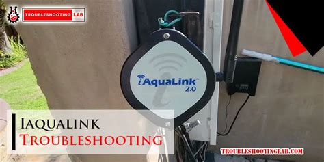 Iaqualink Troubleshooting Expert Tips For Quick Fixes