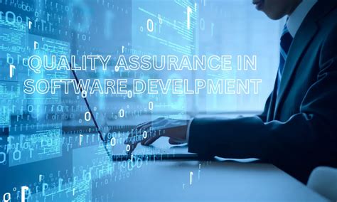 Importance Of Quality Assurance In Software Development