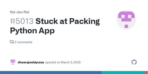 Stuck At Packing Python App · Issue 5013 · Flet Devflet · Github