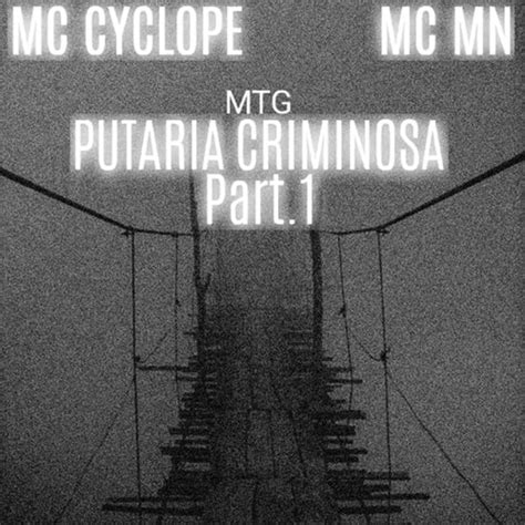 Stream Putaria Criminosa Part1 Feat Mc Mn And Mc Cyclope By Dj Te Da