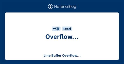 overflow… line buffer overflow…