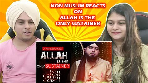 Allah Is The Only Sustainer Ar Razzaq Engineer Muhammad Ali Mirza Indian Reaciton Youtube