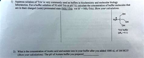 Solved Aqueous Solution Of Tris Is Very Commonly Used As Buffers In