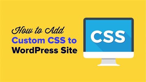 How To Easily Add Custom Css To Your Wordpress Site A Quick Guide